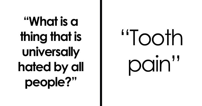 50 Things That Are Pretty Much Universally Hated By All People