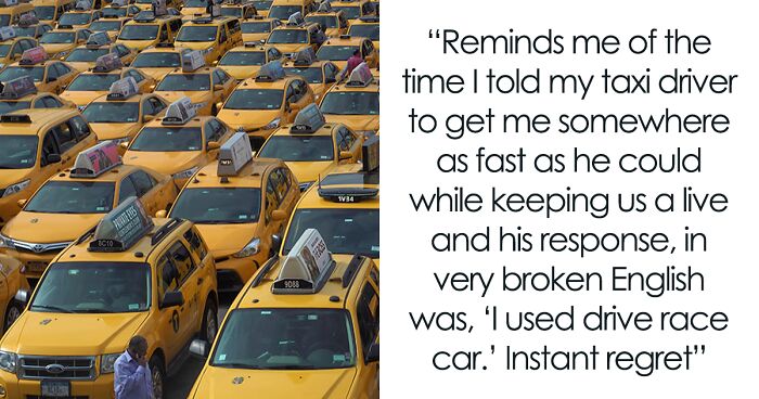 People Share Times They Met Some Bold Taxi Drivers And Here Are 20 Of ...