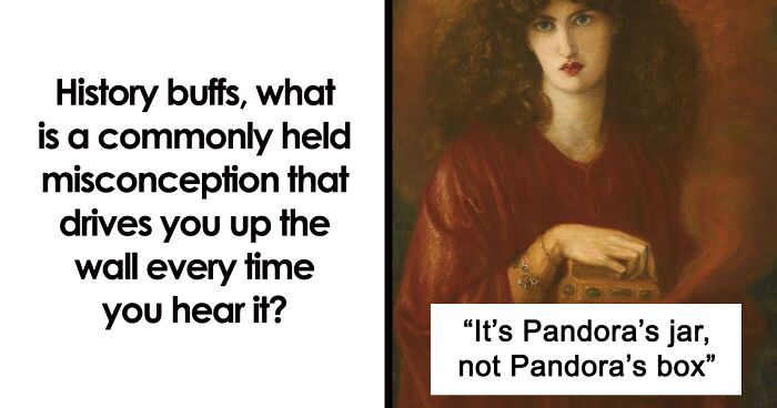 30 People Share Historical ‘Facts’ That Have Been Proven Wrong Long Ago ...