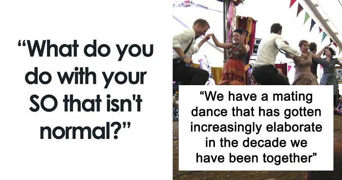 Couples Share 40 Things They Do That Aren’t Normal But Are Very Wholesome