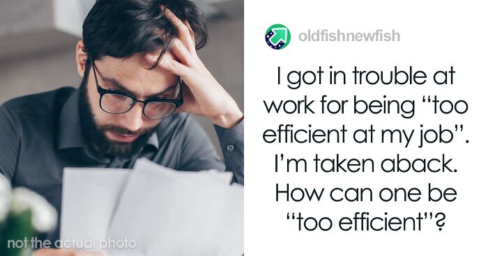 Person Works “Too Efficiently,” Gets In Trouble For “Time Theft ...