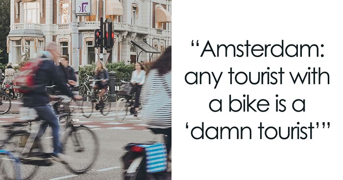 30 Of The Most “Damn Tourists” Moments Shared By People Who Live In ...