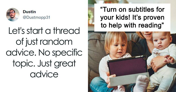 People Share 40 Random Pieces Of Advice That Might Help You Out