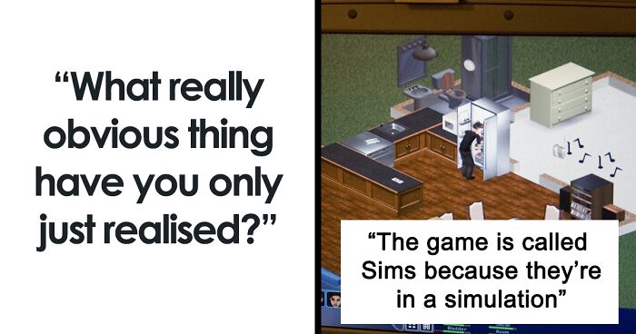 50 Obvious Things People Found Out Hilariously Late In Life
