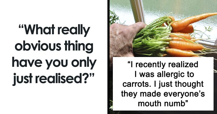 50 Obvious Things People Found Out Hilariously Late In Life