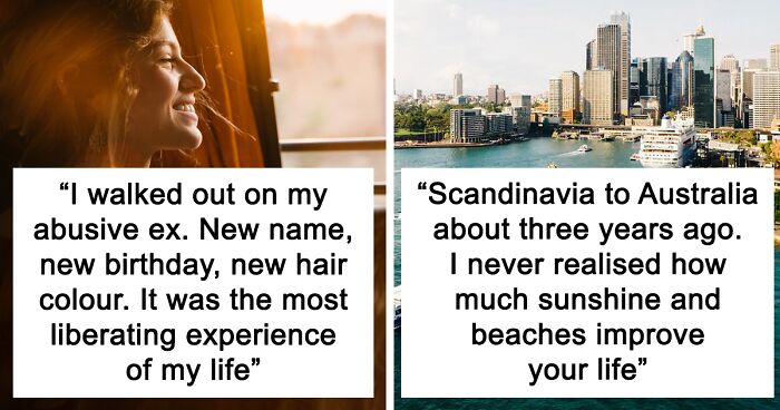30 People Who Turned Their Life Upside Down Share What It Was Really ...