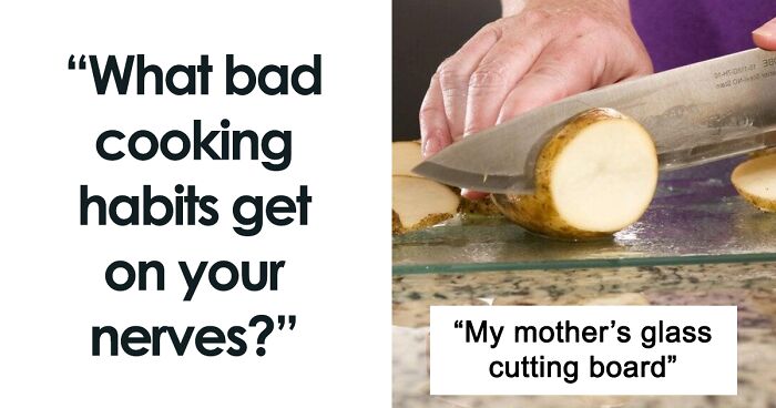 30 Bad Cooking Habits That Get On Everyone’s Nerves