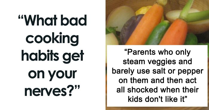 30 Bad Cooking Habits That Get On Everyone’s Nerves