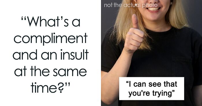 People Share What Insults Can Be Disguised As Compliments And Here’re ...