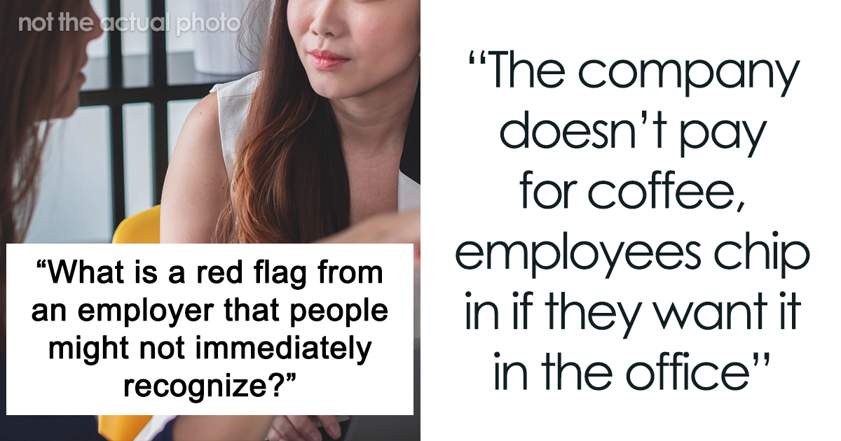 Someone Asked People To Share Red Flags From Employers That Potential Workers Might Not ...
