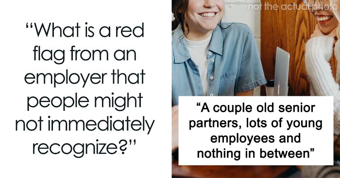 Someone Asked People To Share Red Flags From Employers That Potential ...