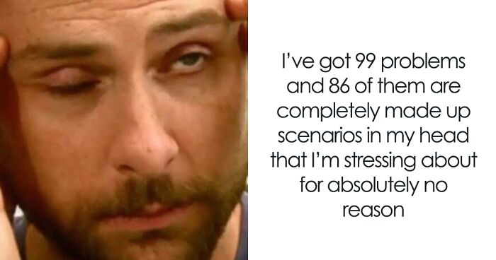 35 Jokes And Memes That Are 110% True If You Overthink Everything (New ...