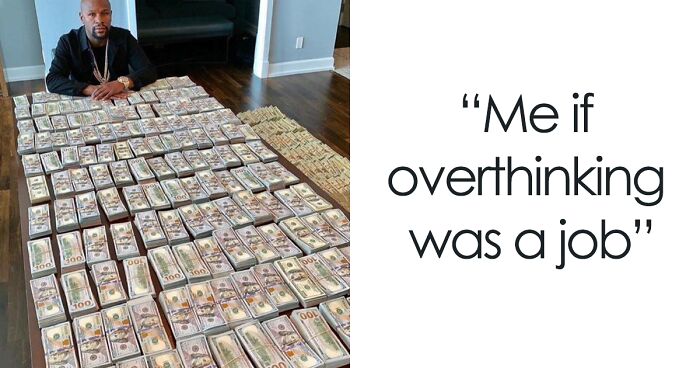 35 Jokes And Memes That Are 110% True If You Overthink Everything (New ...