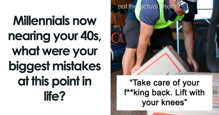 Millennials Nearing Their 40s That Have Made Mistakes Share 30 Of The ...