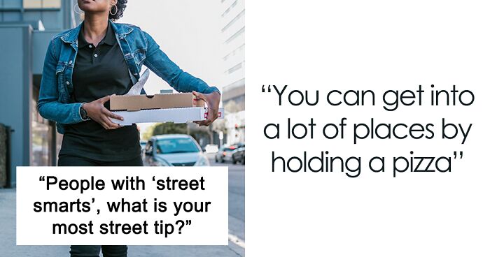 People Are Sharing Their Knowledge On Being “Street Smart”, Here Are 30 ...