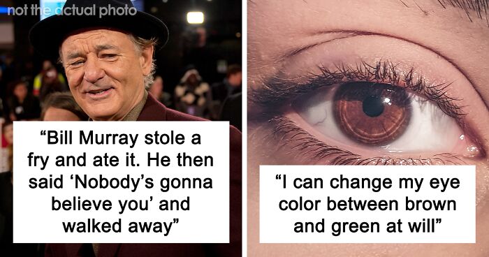 35 Stories That Sound 100% Made Up But Are Actually True
