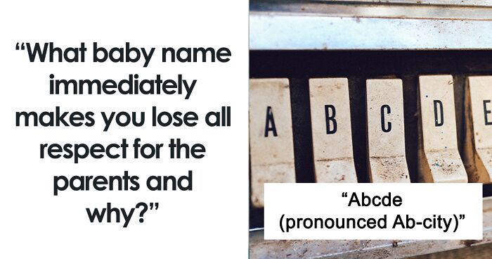 40 Of The Worst Baby Names Given By Parents