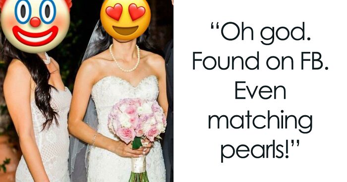 30 Times Brides Rightfully Called Out Their Bridesmaids For Ruining Their Weddings