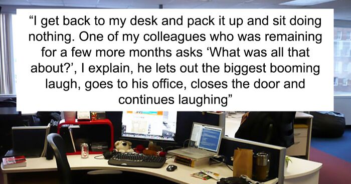 “I Wasn’t Made Redundant Like Everyone Else In The Company, So I Kept ...