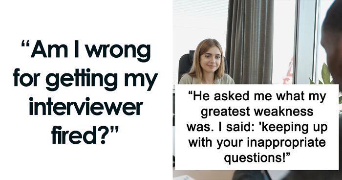 Woman Gets A Creepy Interviewer Fired For Asking “Legit” Personal ...