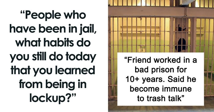 30 Unexpected Habits People Learnt In Jail And Still Do In Their ...
