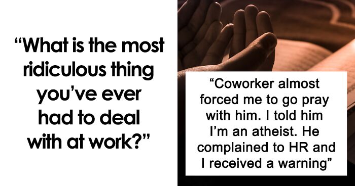 40 Ridiculous, Bizarre, And Dumb Stories From People Who Had To Deal ...
