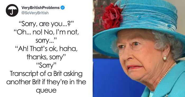 40 Funny “Very British Problems” About The UK Just Being The UK, As ...