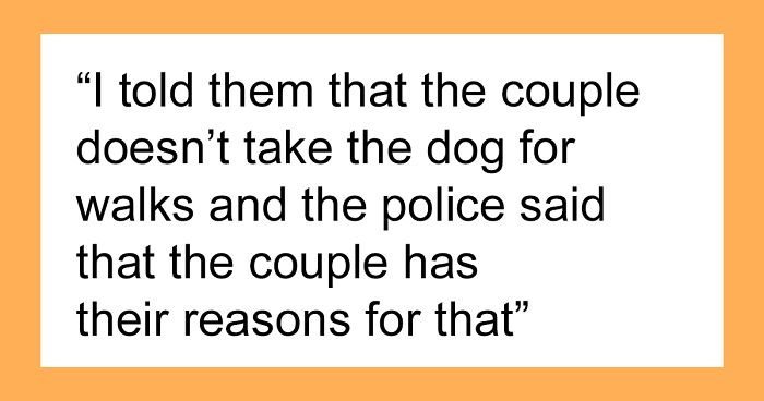 “I Called The Cops On My Neighbors Because They Don’t Walk Their Dog ...