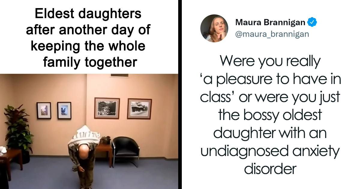 “She’s A 10 But She’s The Eldest Daughter”: 50 Tweets Every Eldest ...