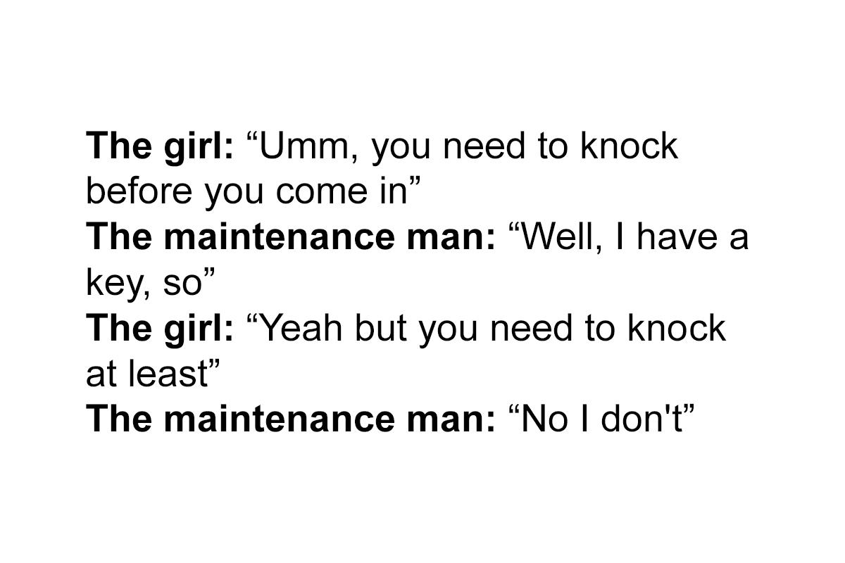 Woman Confronts Maintenance Guy For Repeatedly Entering Her House ...