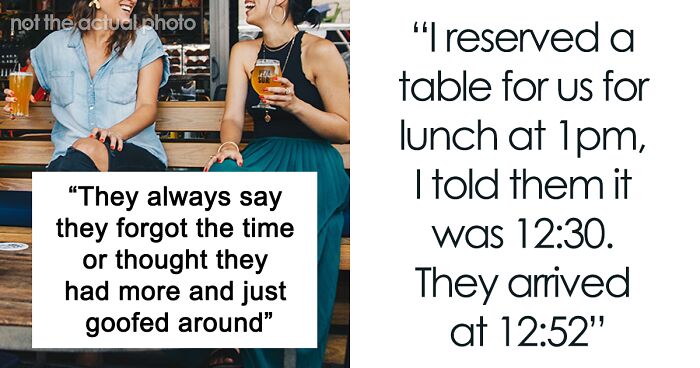 “Am I The Jerk For Telling My ‘Always Late’ Friends An Earlier Time So ...