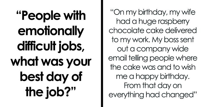 30 People With Emotionally Draining Jobs Share Stories Of Their Best ...