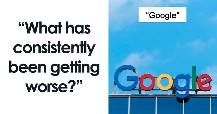 30 Once Great Things That Are Consistently Becoming Worse And Worse, As ...