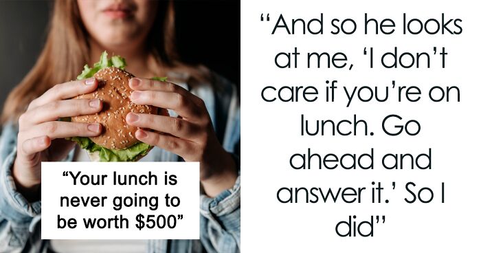 “Your Lunch Won’t Cost Me $500”: Boss Demands Employee Answer Phone ...