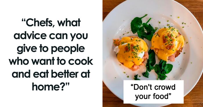 Someone Asked, “What Advice Can You Give To People Who Want To Cook And ...