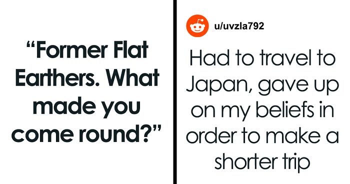 20 Stories Of Flat Earthers Realizing Their Arguments Are Weak, As Shared In This Online ...