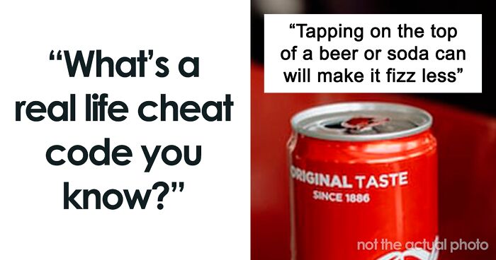 People Are Sharing “Cheat Codes” They’ve Found That Work In Real Life ...