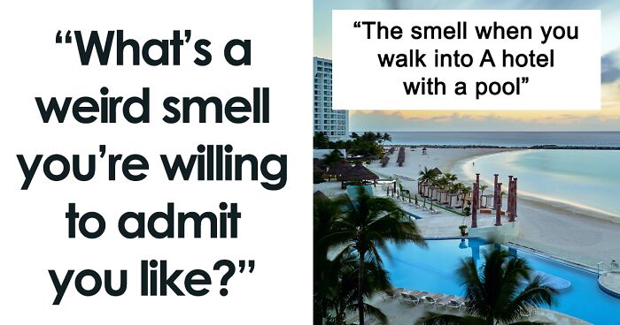 30 Smells People Willingly Admit They Love, As Shared In This Online ...