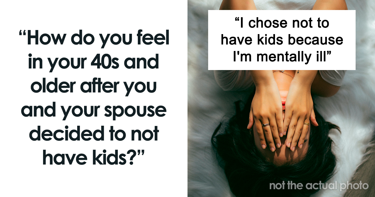 Someone Asks Childfree People Over 40 How They Feel About Not Having ...