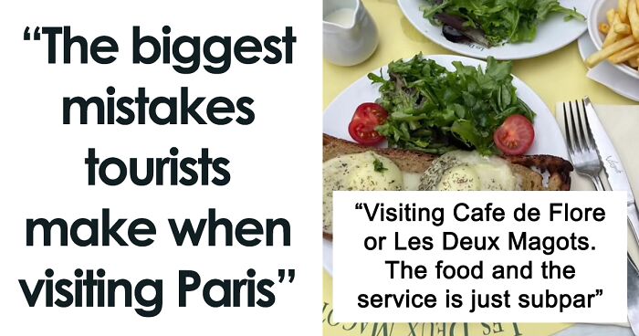 6 Mistakes That This Woman Living In France Wants To Prevent Tourists