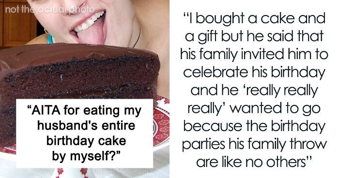 Man Gets Upset With His Wife Who Ate His Whole Birthday Cake Because He ...