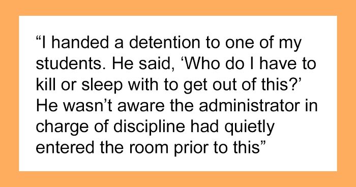 25 Teachers Share The Inappropriate Things Their Students Did That They ...