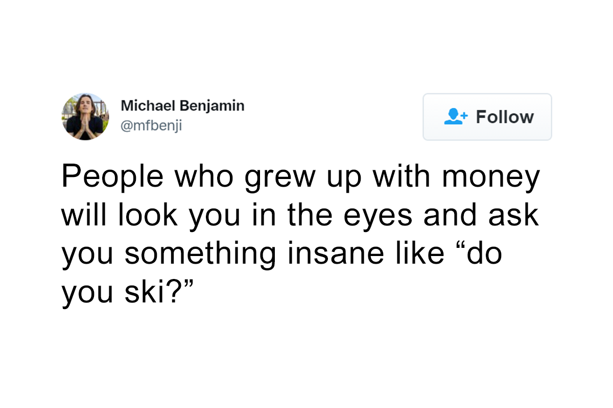 50 Of The Most Ridiculous Things Privileged People Said That Showed How ...