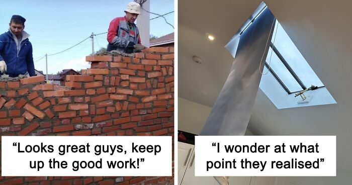 “I Wonder At What Point They Realized”: 45 Construction Fails That ...