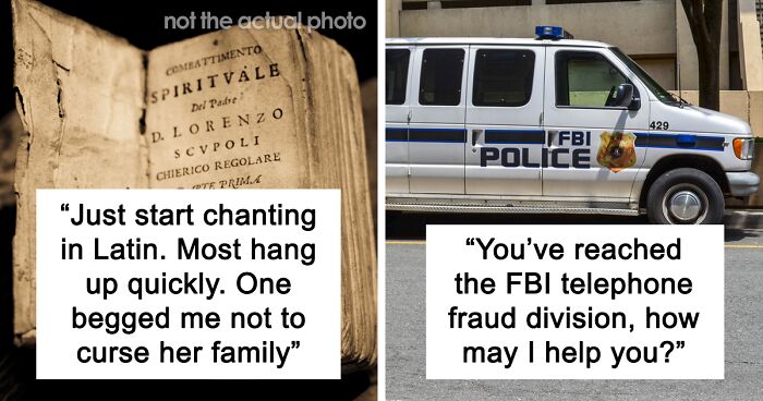 Someone Asked “What Is Something You Say To Scammers Instead Of Hanging ...