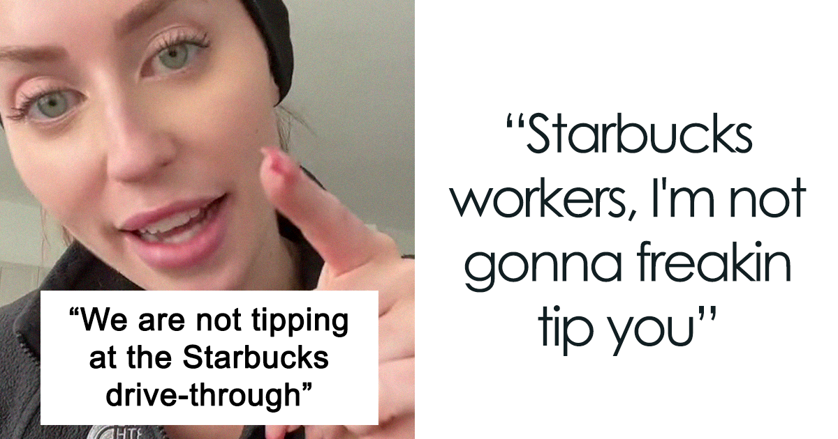 Woman Says She Will Not Tip Starbucks Drive-Thru Workers For Handing ...