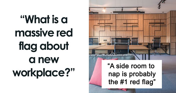 People Share 30 Workplace Red Flags That Just Scream “Working Here ...