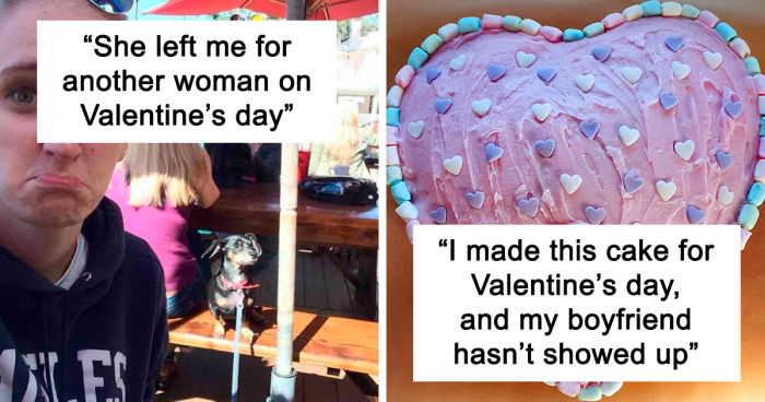50 Times People’s Valentine’s Day Plans Went Tragically Wrong
