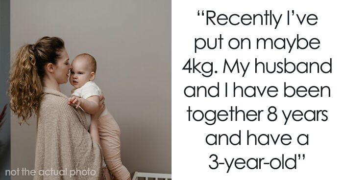 Wife Gains 4kg And Her Husband Keeps Pointing Out That He “Likes Them ...