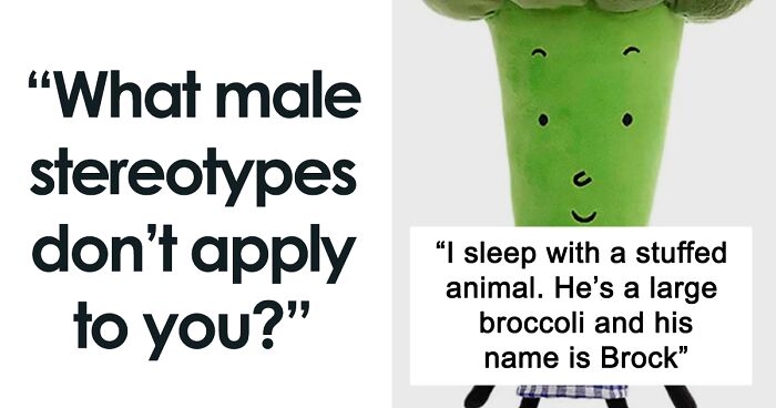 Somebody Asked Men Online “What Male Stereotypes Don’t Apply To You ...